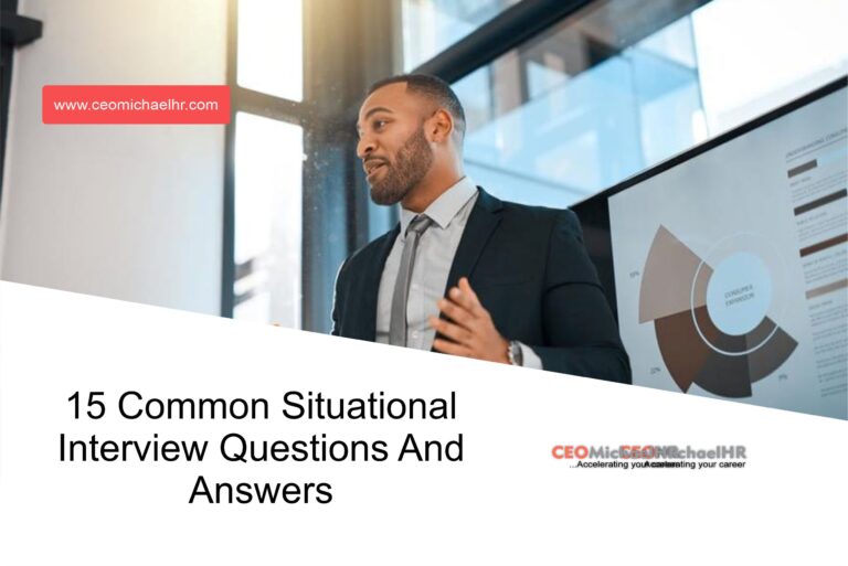 15 Top Situational Interview Questions and Answers - CEOMichaelHR ...