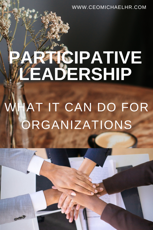 Participative Leadership: What it Can Do for Organizations